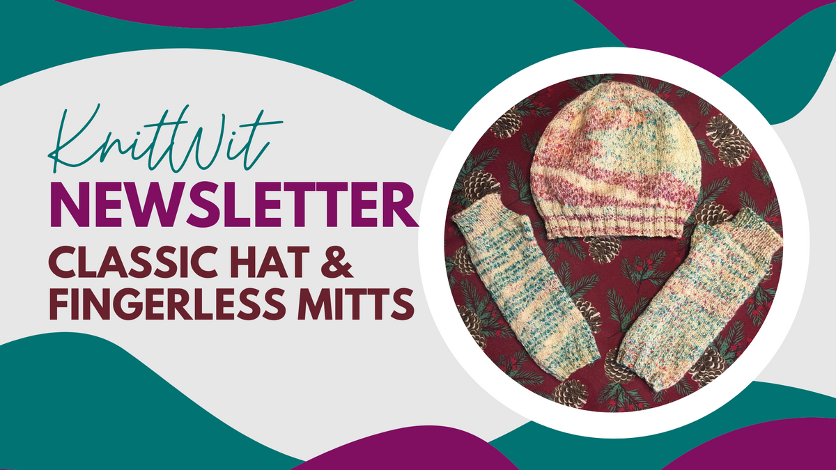 Classic Hat & Fingerless Mitts – KnitWit Yarn Shop