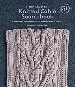 Norah Gaughan's Knitted Cable Sourcebook – KnitWit Yarn Shop